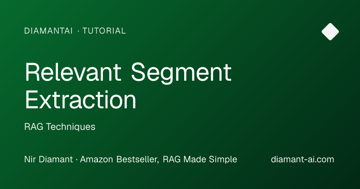 Relevant Segment Extraction Tutorial | RAG Techniques | DiamantAI